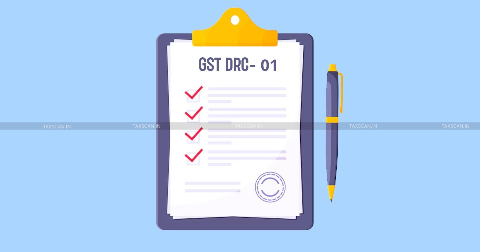 GST DRC-01 cannot be Substitute to Show Cause Notice Issued u/s 73 (1) of CGST Act : Gauhati HC ...