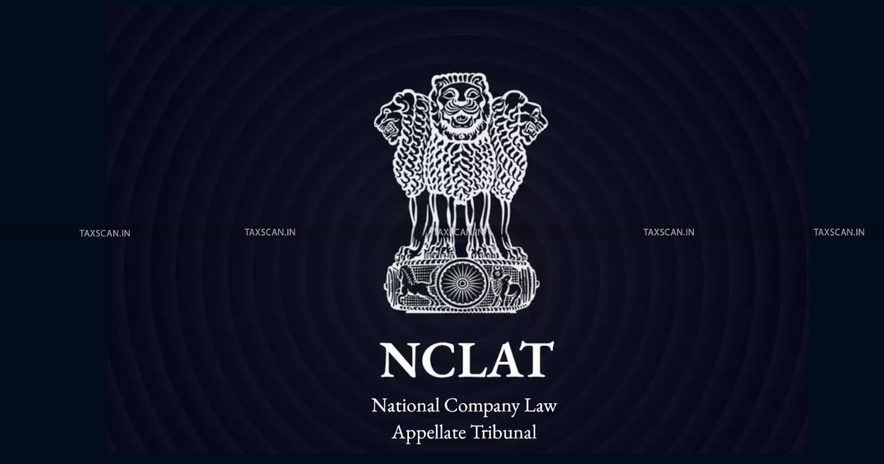 NCLAT Dismisses Appeal by Former Promoter: Upholds Insolvency Admission by NCLT [Read Order]