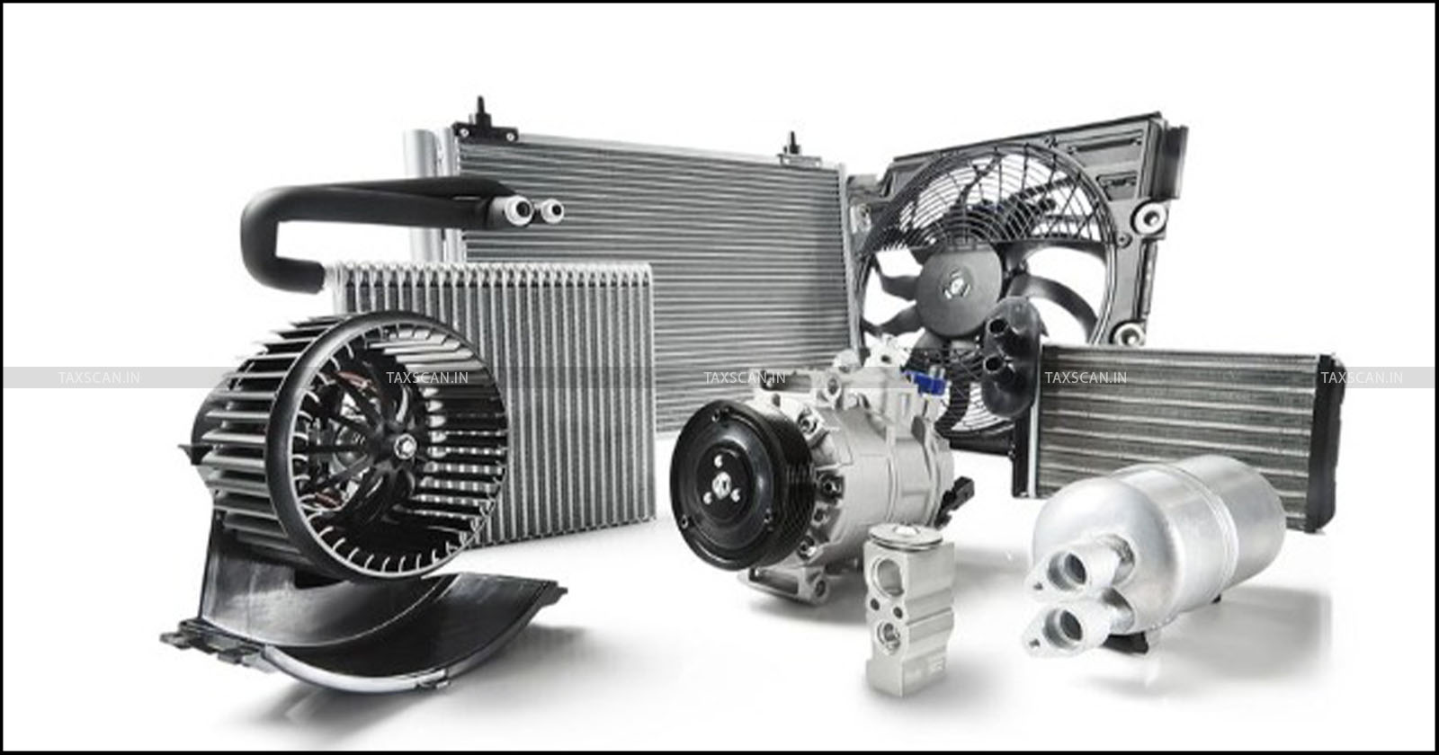 Auto AC Parts Like Filters, Valves Must Be Classified Under Specific ...