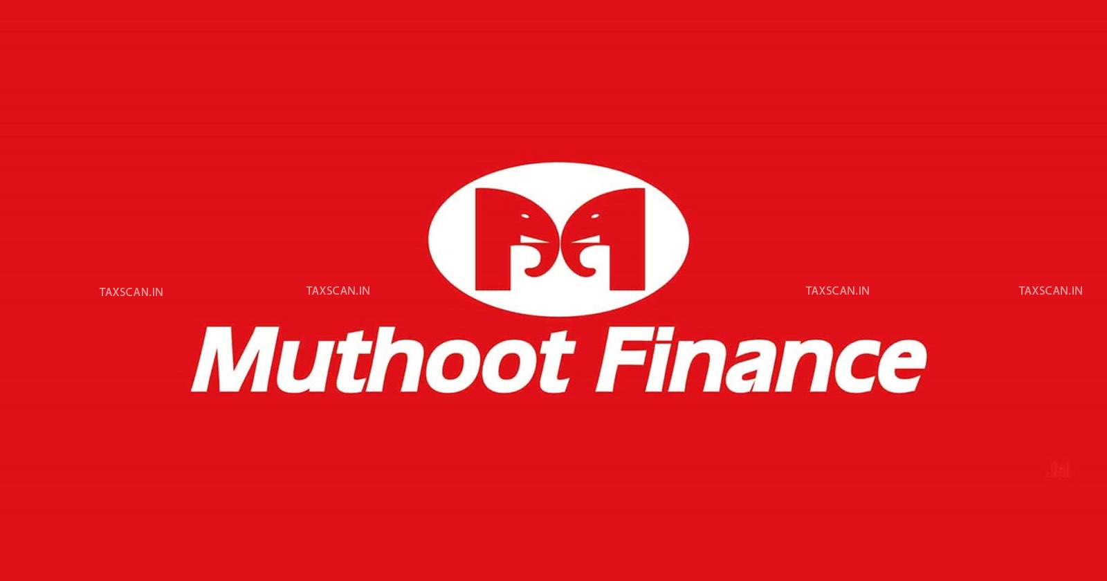 Muthoot Finance Receives ₹1.52 Crore GST Demand Over Corporate Guarantee