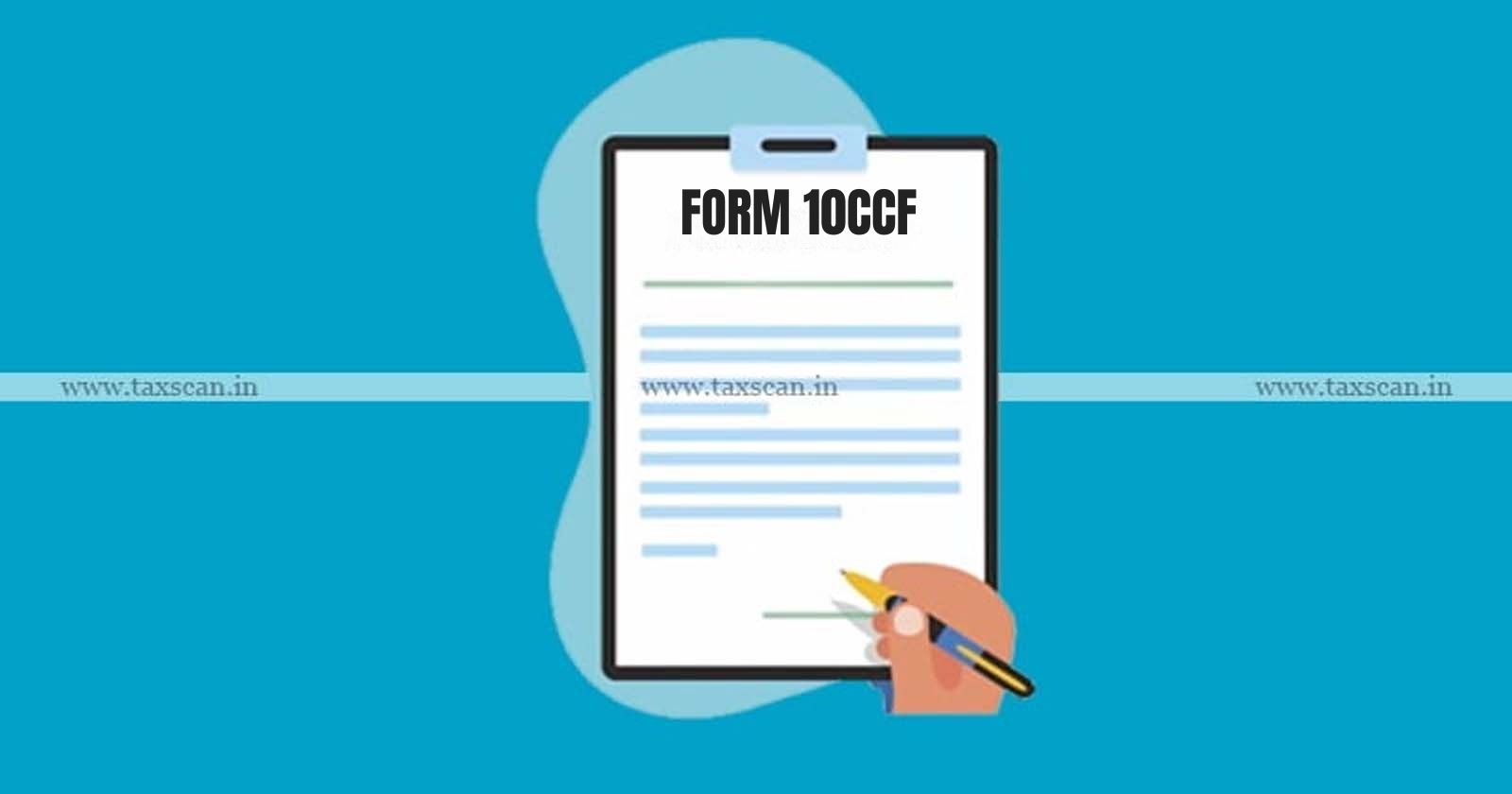 CBDT Notifies Changes to Form 10CCF w.r.t. Calculation of IFSC’s Gross ...