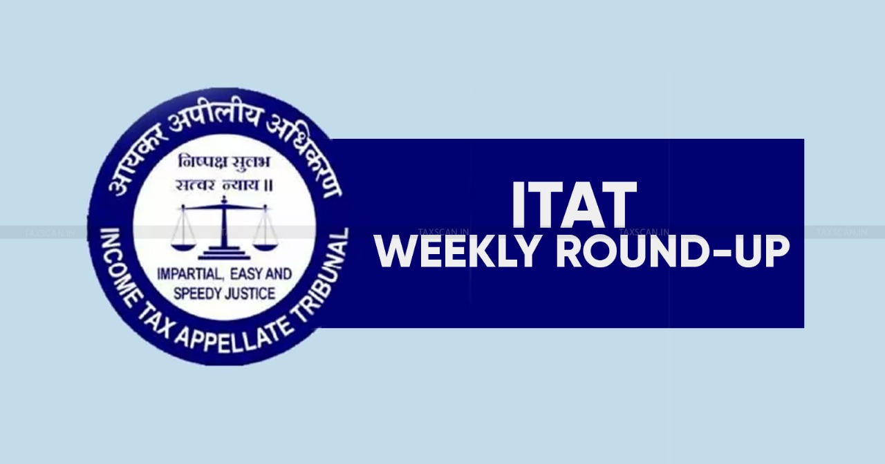 ITAT Weekly Round-up