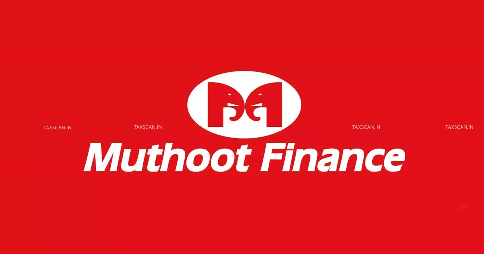 Muthoot Finance Receives ₹1.91 Crore GST Demand and Penalty for Alleged ...