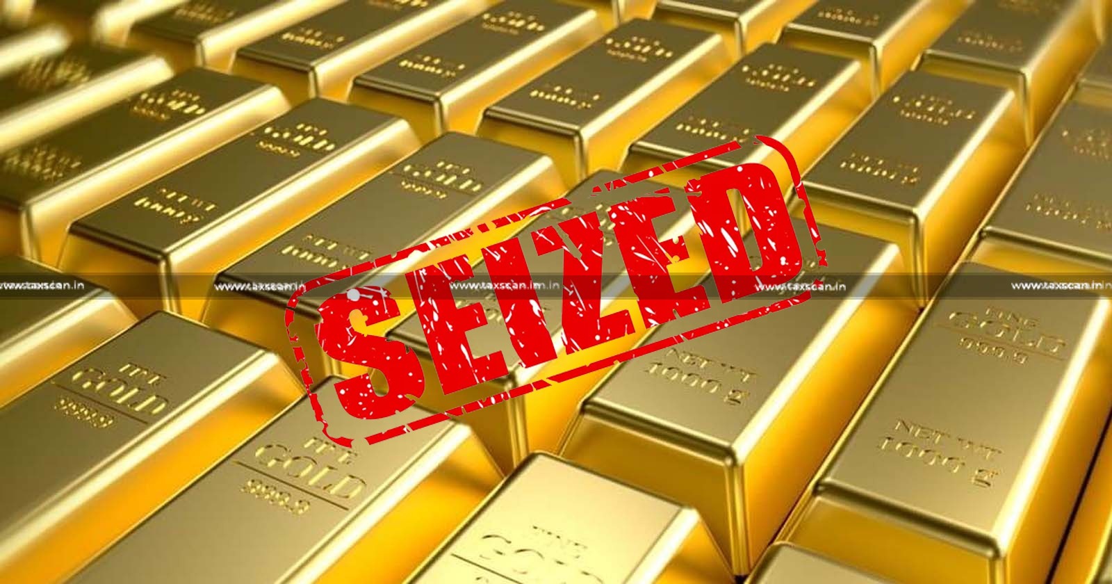 Gold Seizure by Customs: CESTAT says Dept failed to prove Seized Gold ...