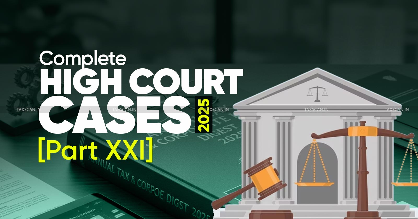 Annual Tax & Corporate Law Digest 2025: Complete High Court Cases [Part ...