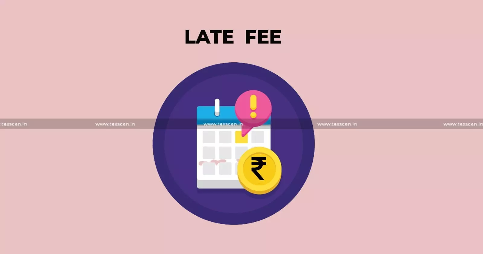 General Penalty u/s 125 Cannot Be Imposed When Late Fee is Levied u/s ...