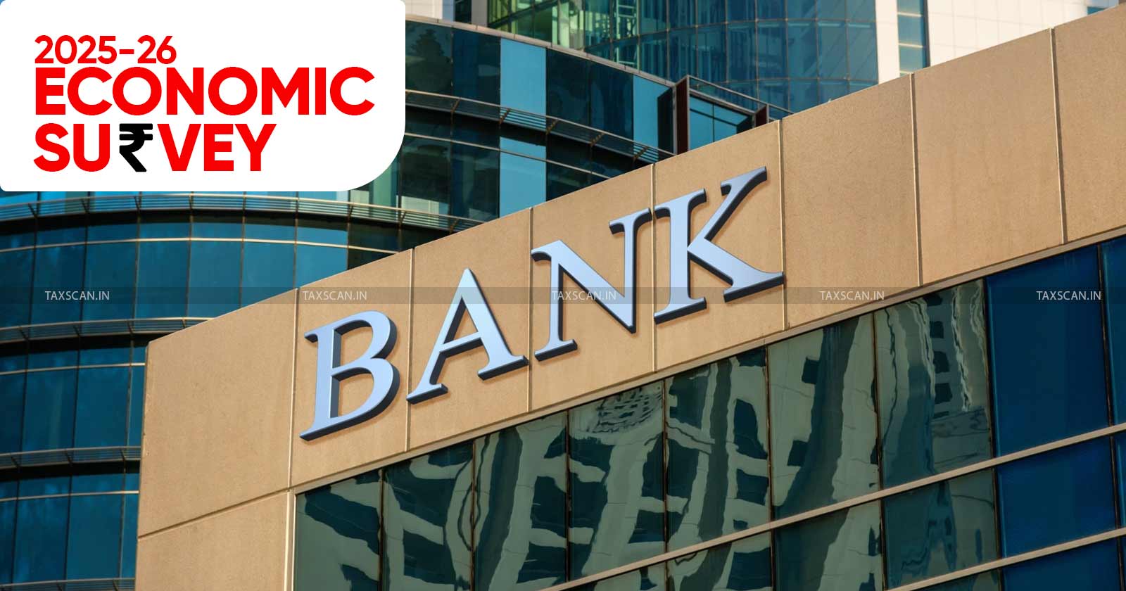 Asset Quality of Banks Hits Multi-Decade Lows: Economic Survey